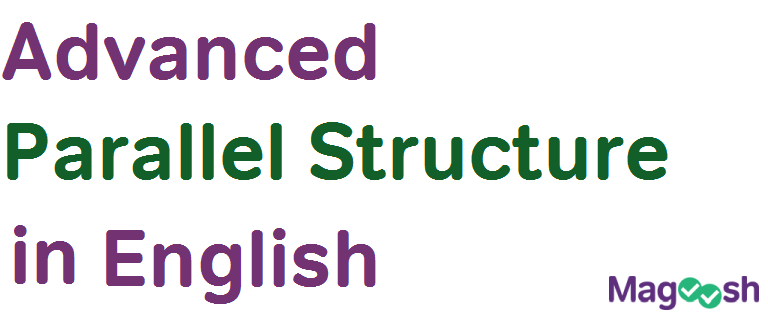 Advanced Parallel Structure In English Magoosh TOEFL Blog